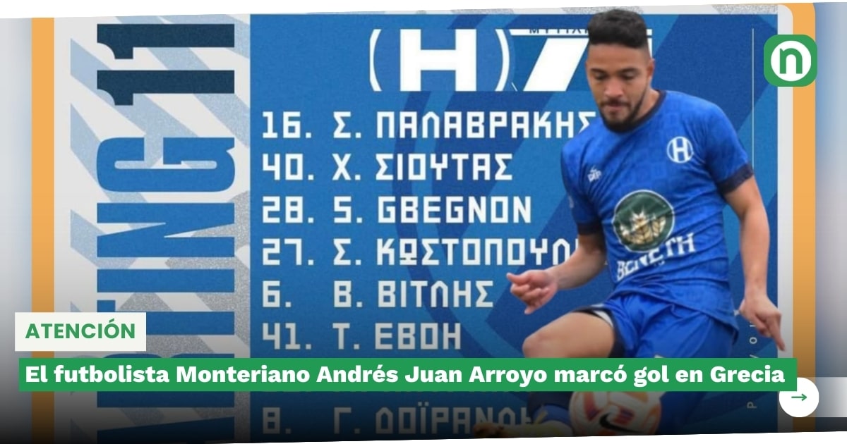 El futbolista Monteriano Andrés Juan Arroyo marcó gol en Grecia - El ...
