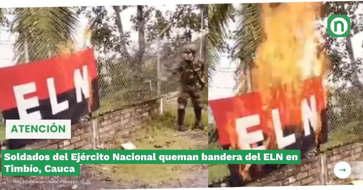 Soldados del Ejército Nacional queman bandera del ELN en Timbío, Cauca ...