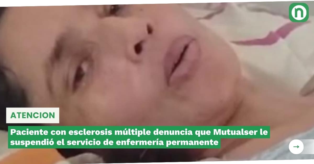 Paciente con esclerosis múltiple denuncia que Mutualser le suspendió el ...