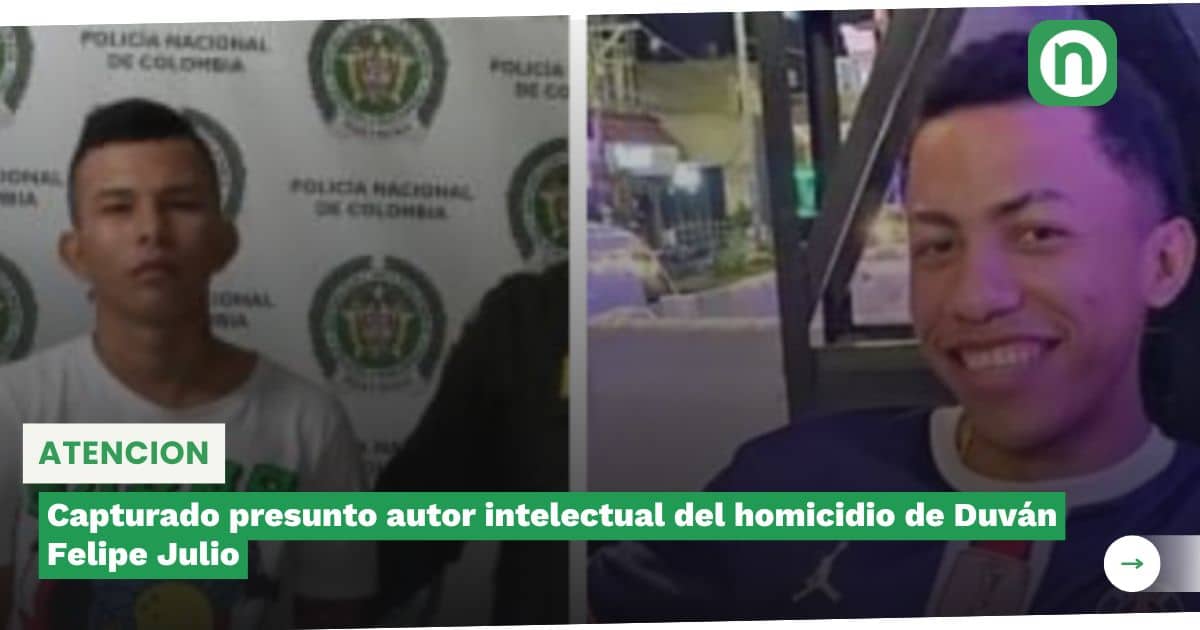 Capturado Presunto Autor Intelectual Del Homicidio De Duván Felipe