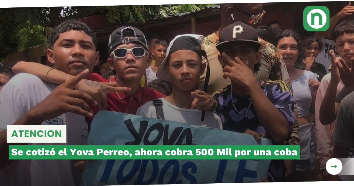 Se cotizó el Yova Perreo, ahora cobra 500 Mil por una coba - El Noticion