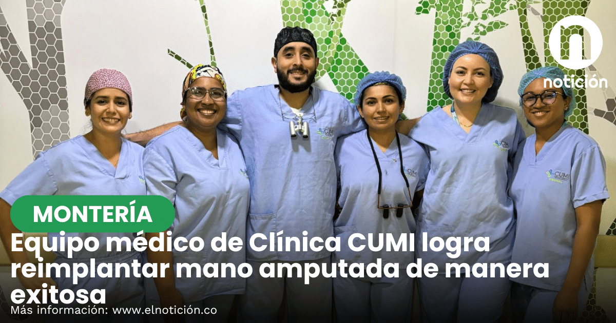 Equipo médico de Clínica CUMI logra reimplantar mano amputada de manera ...
